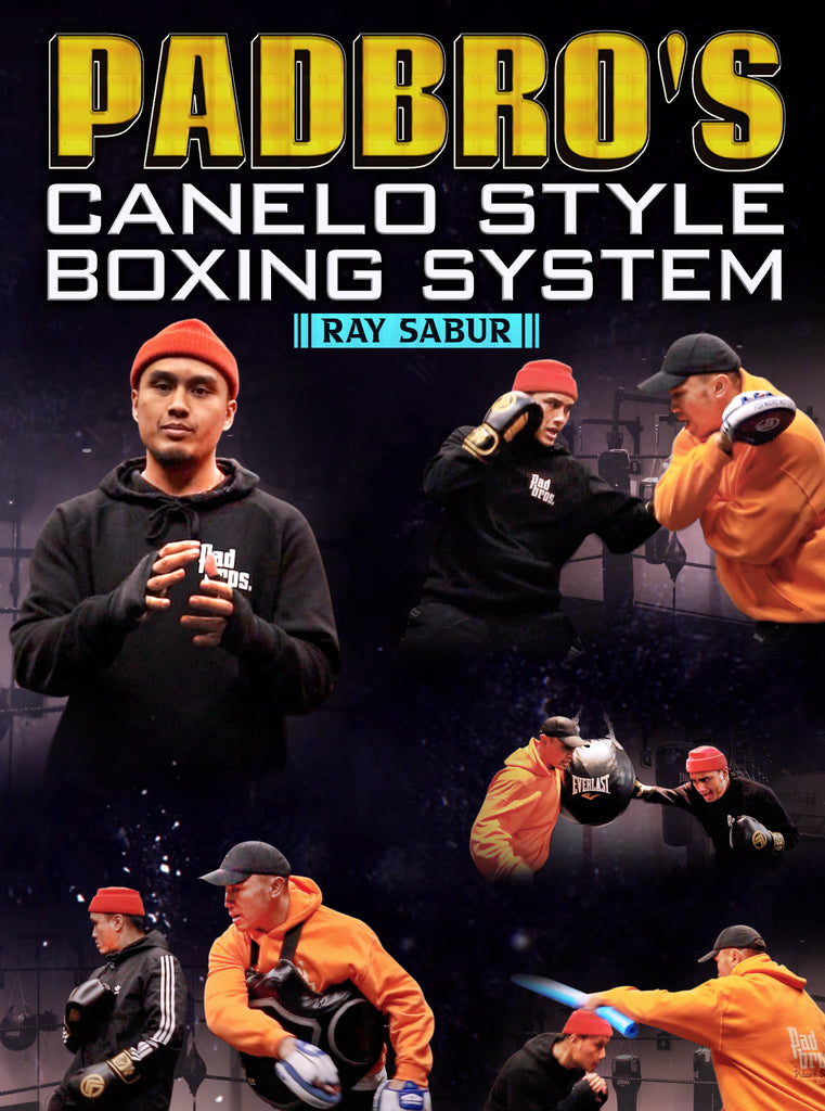 Padbro's Canelo Style Boxing System by Ray Sabur – Dynamic Striking