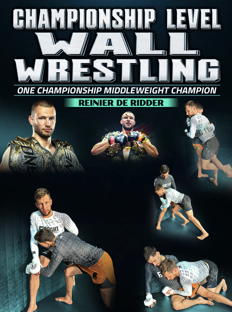 Championship Level Wall Wrestling by Renier De Ridder – Dynamic Striking