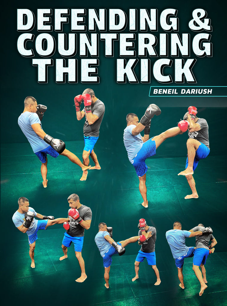 Defending & Countering The Kick by Beneil Dariush – Dynamic Striking