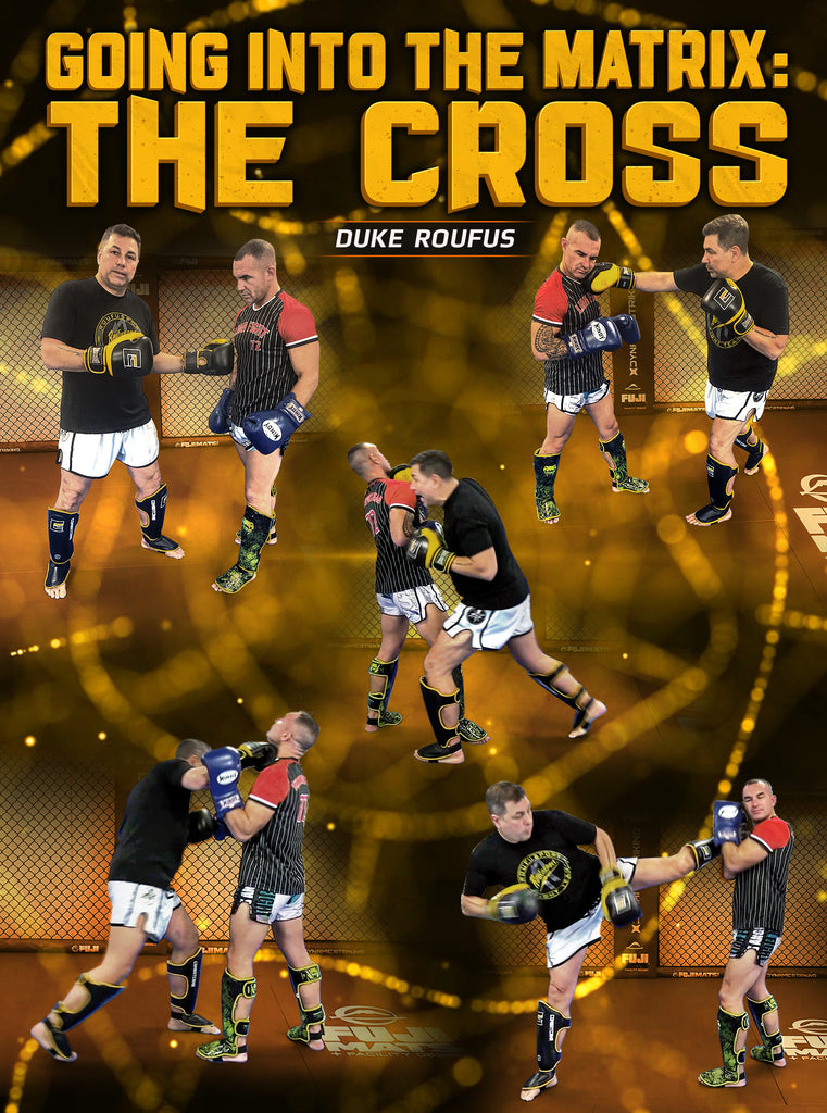 Going Into The Matrix: The Cross by Duke Roufus – Dynamic Striking