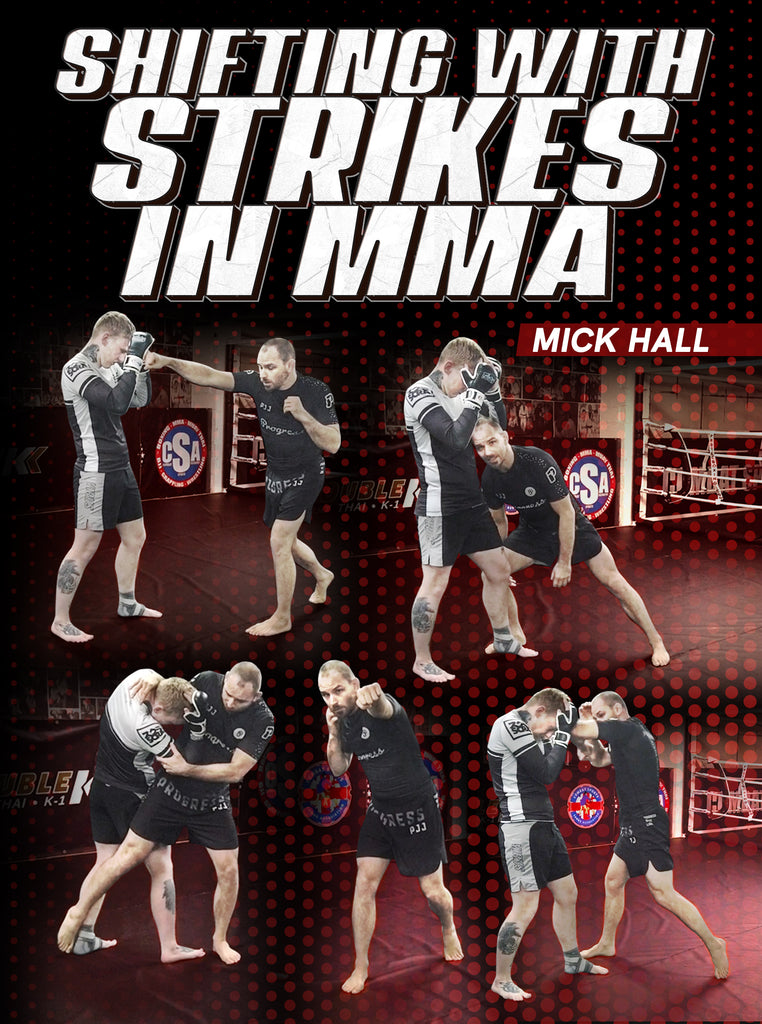 Shifting With Strikes In MMA by Mick Hall – Dynamic Striking